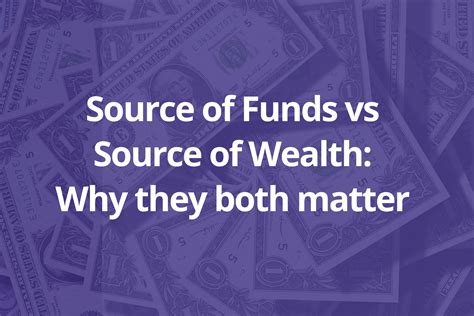 Source Of Funds Vs Source Of Wealth Why They Both Matter Verify