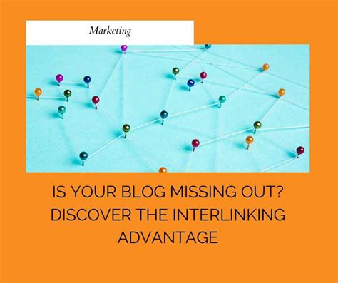 Is Your Blog Missing Out Discover The Interlinking Advantage Rich Barker