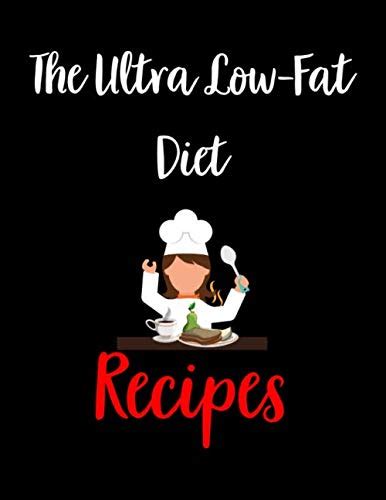 Ultra Low Fat Diet Recipes Cookbook For Writing Down Your Recipes 120