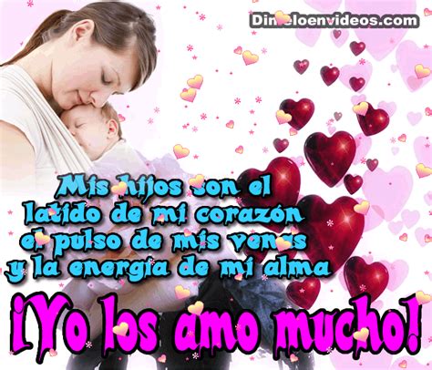 Yo amo a mis hijos ellos son mi vida y la razón de mi ser sin ellos mi vida no tendría