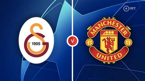 Galatasaray Vs Manchester United Prediction And Betting Tips