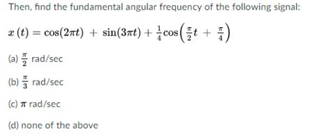 Solved Then Find The Fundamental Angular Frequency Of The Chegg Com