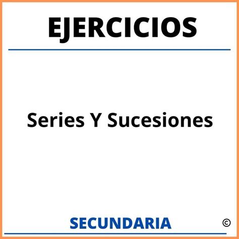 Ejercicios Con Sucesiones Numericas Para Secundaria Resueltos Con Respuestas
