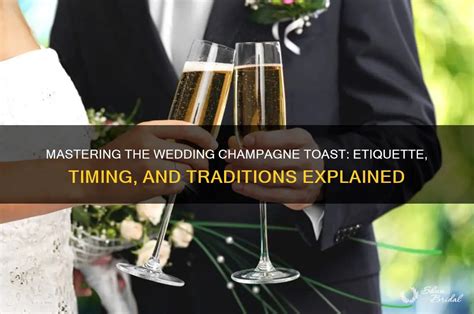 Mastering The Wedding Champagne Toast Etiquette Timing And