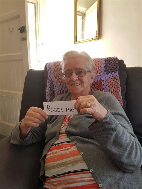 My Grandma Wants To Be Roasted Make Her Regret It R Roastme