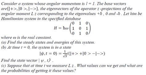 consider a system whose angular momentum is 1 1