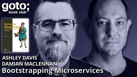 Ashley Davis On Linkedin Bootstrapping Microservices • Ashley Davis And Damian Maclennan • Goto 2024