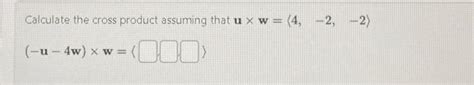 Solved Calculate The Cross Product Assuming That Chegg