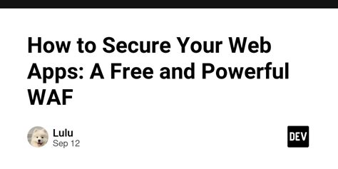 How To Secure Your Web Apps A Free And Powerful Waf Dev Community