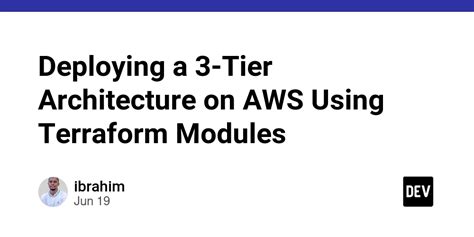 deploying a 3 tier architecture on aws using terraform modules dev community