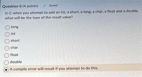 Solved Question 6 4 Points In C When You Attempt To Add An Int A