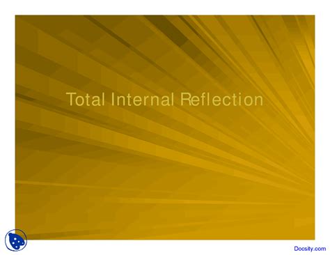 Total Internal Reflection General Physcis Lecture Slides Docsity