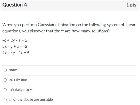 Solved When You Perform Gaussian Elimination On The Chegg
