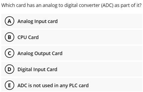 Solved Which Card Has An Analog To Digital Converteradcas Part Of It