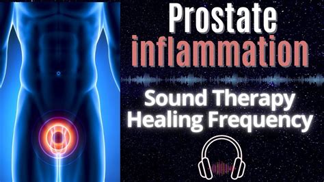 Prostate Inflammation Treatment Sound Therapy Rife Healing