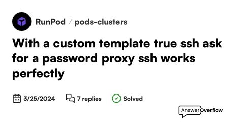 With A Custom Template True Ssh Ask For A Password Proxy Ssh Works Perfectly Runpod