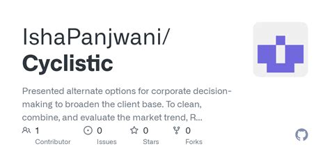 Github Ishapanjwani Cyclistic Presented Alternate Options For Corporate Decision Making To