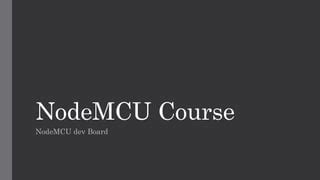 Lesson Nodemcu Course NodeMCU Dev Board PPT