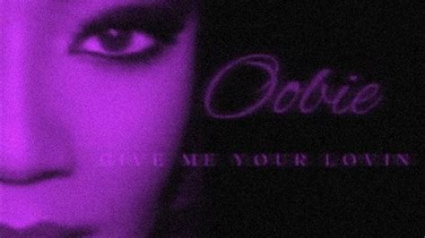 Oobie ~ Give Me Your Lovin ~ Slowed Down Youtube