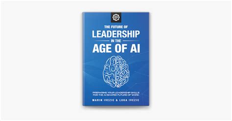 ‎the Future Of Leadership In The Age Of Ai Preparing Your Leadership