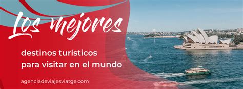 Los Mejores Destinos Tur Sticos Para Visitar En El Mundo Viatge