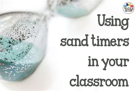 Sand Timers In The Classroom Teaching Autism