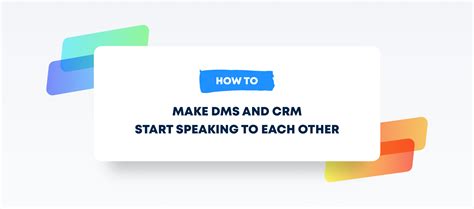 Why You Need CRM And DMS Integration