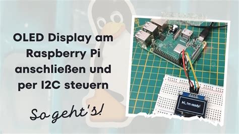 OLED Display am Raspberry Pi anschließen und per I C steuern So geht s Technik Blog