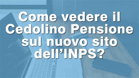 Come Visualizzare Il Cedolino Di Pensione Inps Aggiornamento 2023 Artofit