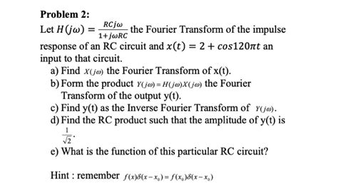 Solved Problem 2 Let H Ju 1 RC Response Of An RC Circuit Chegg Com
