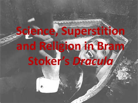Science Superstition And Religion In Bram Stoker S Dracula Science