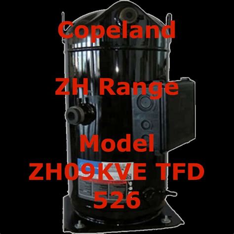 Copeland Scroll Compressor ZH09KVE TFD 526 ACRC UK