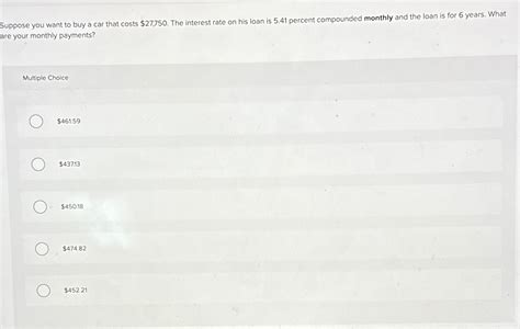 Solved Suppose You Want To Buy A Car That Costs 27750