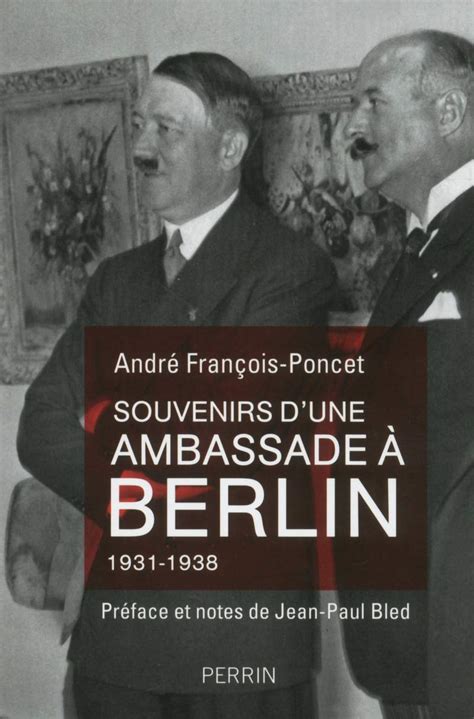Souvenirs Dune Ambassade à Berlin Septembre 1931 François Poncet