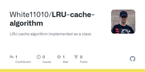 GitHub White LRU Cache Algorithm LRU Cache Algorithm Implemented As A Class