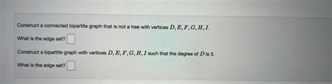 Solved Construct A Connected Bipartite Graph That Is Not A