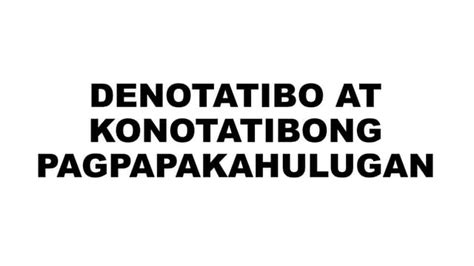 Denotatibo At Konotatibopptx