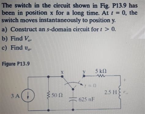 Solved The Switch In The Circuit Shown In Fig P13 9 Has