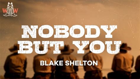 Blake Shelton Nobody But You Ft Gwen Stefani Lyrics YouTube