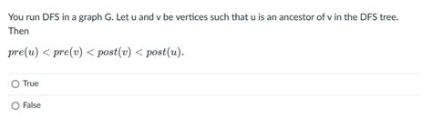 Solved You Run Dfs In A Graph G Let U And V Be Vertices