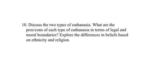 Solved 10. Discuss the two types of euthanasia. What are the | Chegg.com