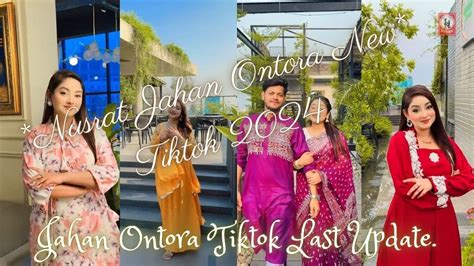 Nusrat Jahan Ontora New Tiktok 2024 Ontora New Tiktok Videos Jahan