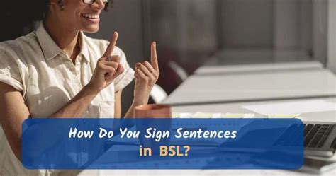 How Do You Sign Sentences In BSL Access BSL