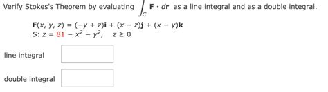 Solved Verify Stokes S Theorem By Evaluating CF Dr As A Chegg