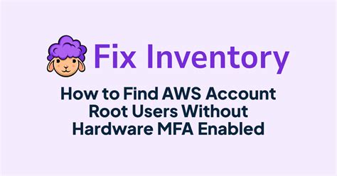 how to find aws account root users without hardware mfa enabled fix