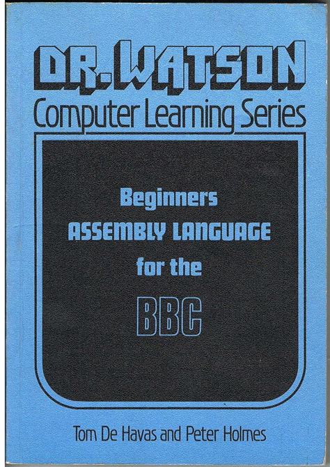 beginner s assembly language programming for the b b c tom de havas