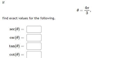 Ifθ 4π3find Exact Values For The