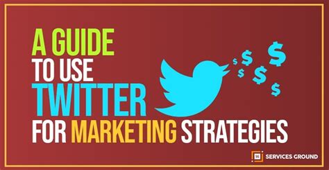 Use Twitter For Marketing Strategies Services Ground
