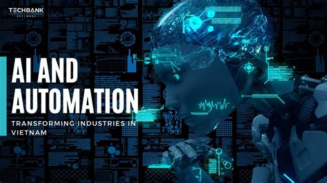 Ai And Automation Transforming Industries In Vietnam Techbank Software Jsc