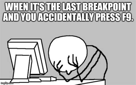 When You Re Debugging With Keyboard Shortcuts R ProgrammerHumor